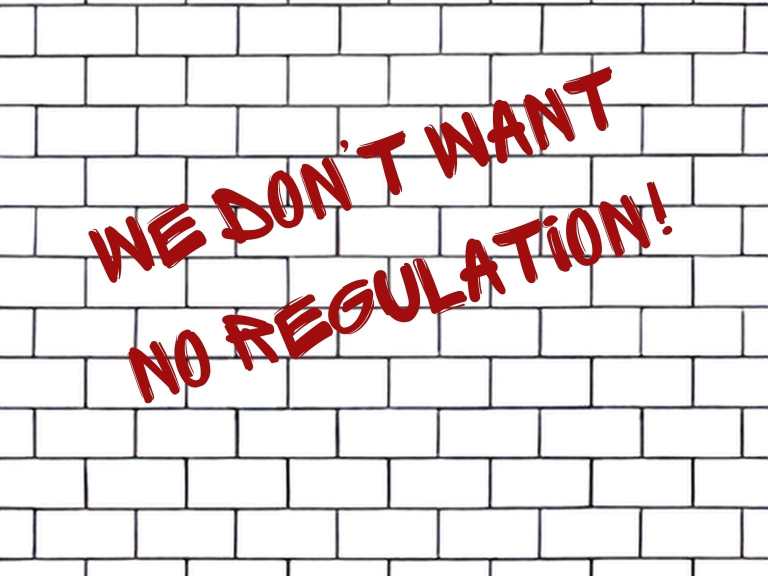 On why 'we don’t want no regulation' | News from the Front Desk | The ...